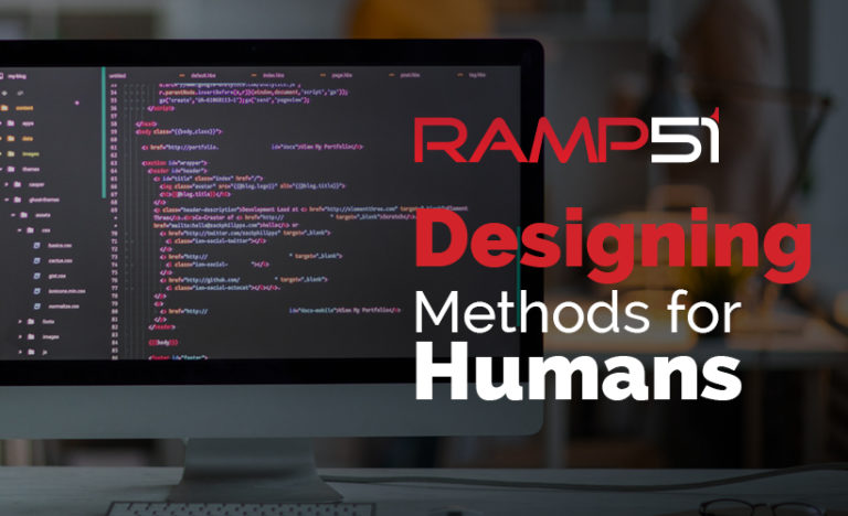 Designing Methods for Humans – Ramp51 Technology Blog